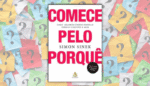 Comece pelo Porquê: O segredo por trás das grandes lideranças - Resenha ...